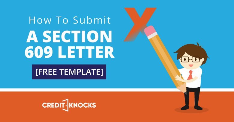 How To Submit A Section 609 Letter Free Template Credit Knocks 